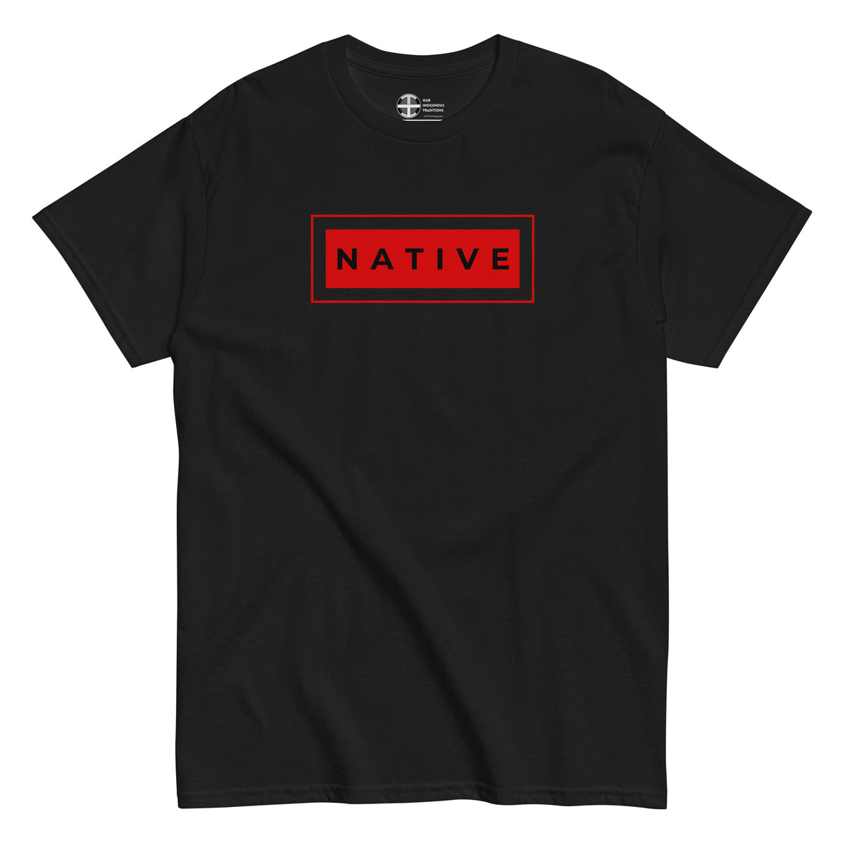 Men's NATIVE Tag Classic Tee | Our Indigenous Traditions – Our ...